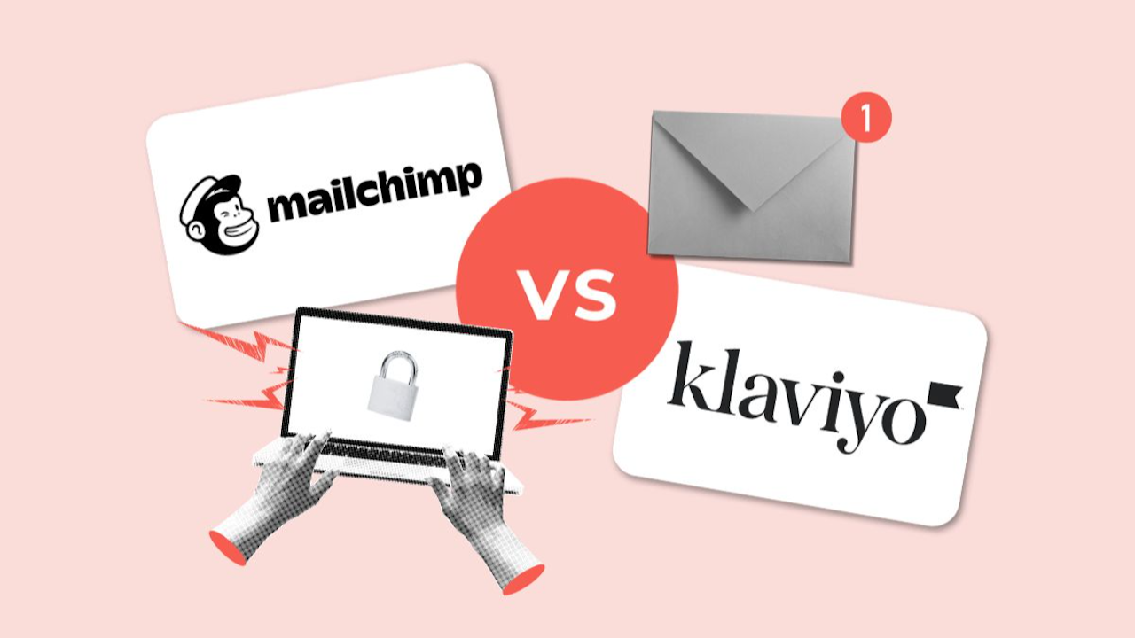 Klaviyo vs MailChimp: Which mailing platform to choose?